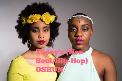 Today's (Neo-Soul/Hip-Hop) OSHUN